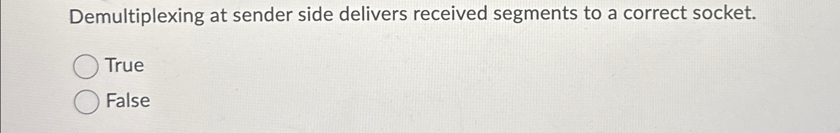 Solved Demultiplexing at sender side delivers received | Chegg.com