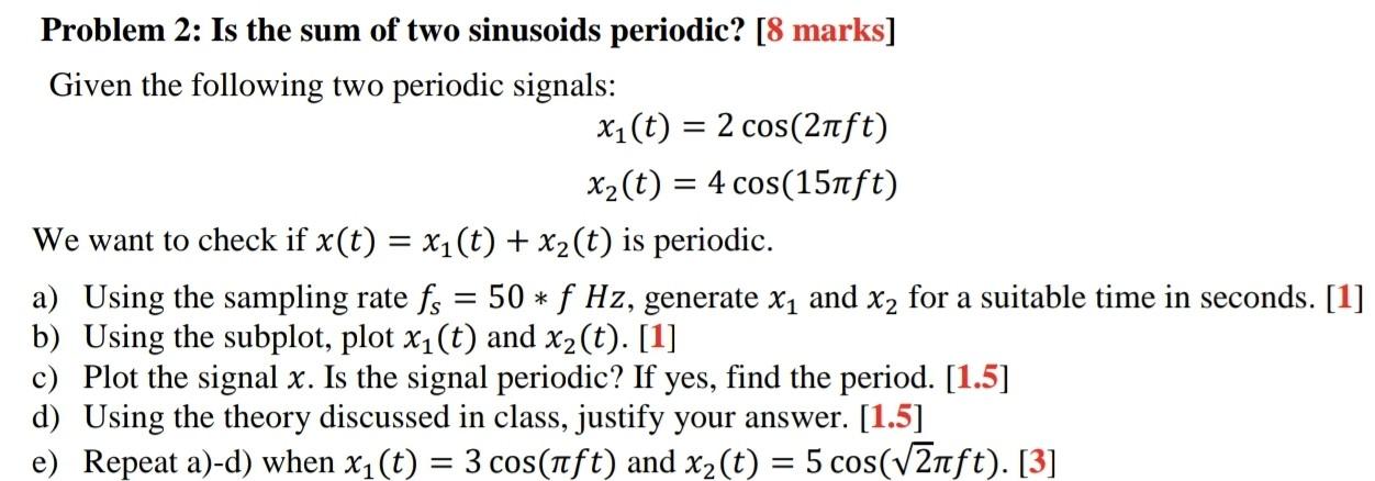 Solved Problem 2: Is the sum of two sinusoids periodic? [8 | Chegg.com