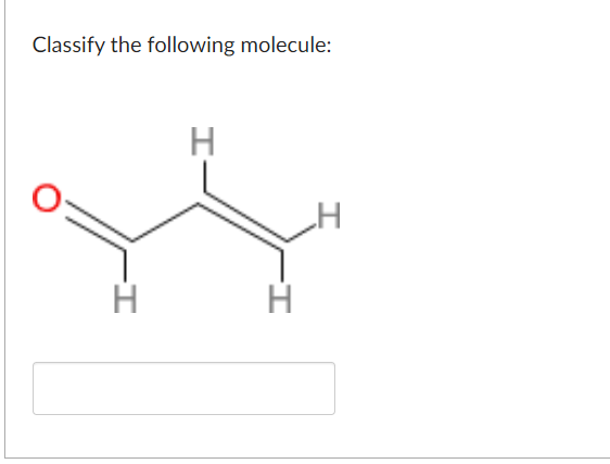 Solved Classify the following molecule: | Chegg.com