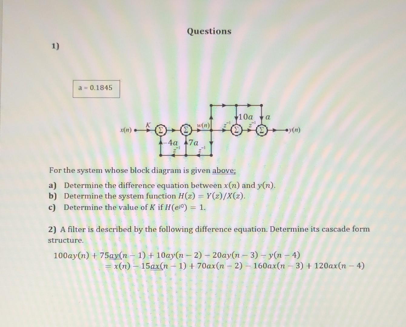 Solved Questions 1) a=0.1845 For the system whose block | Chegg.com