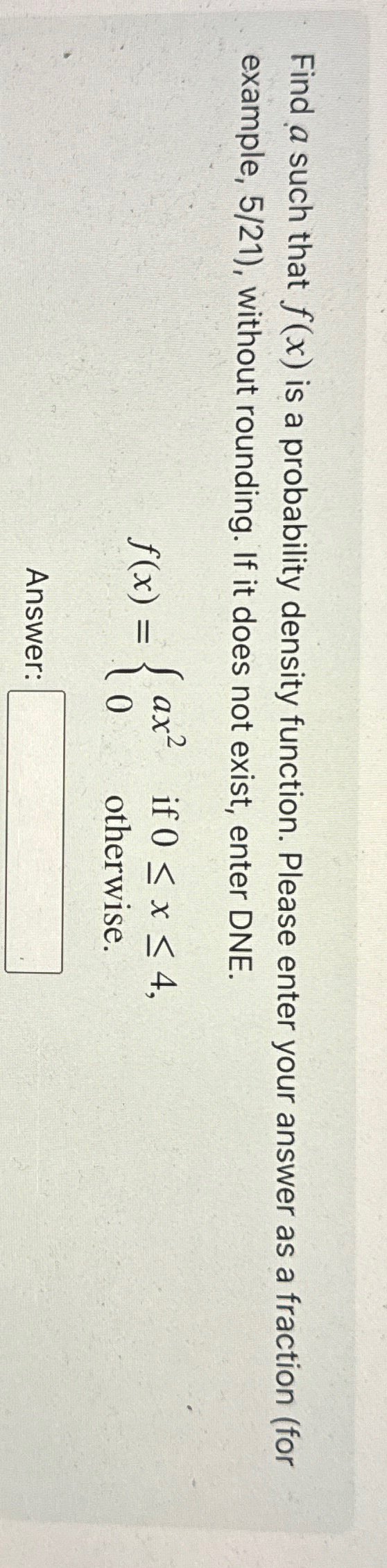 Solved Find a such that f(x) ﻿is a probability density | Chegg.com