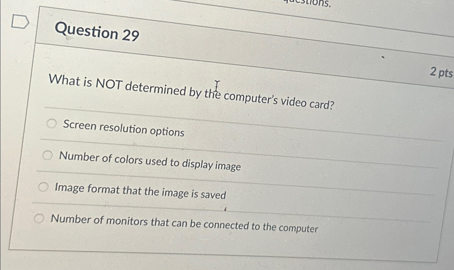 Solved Question 29What is NOT determined by the computer's | Chegg.com