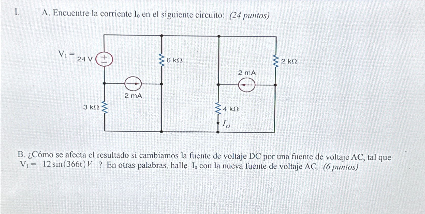Solved I. A. ﻿Encuentre la corriente I0 ﻿en el siguiente | Chegg.com