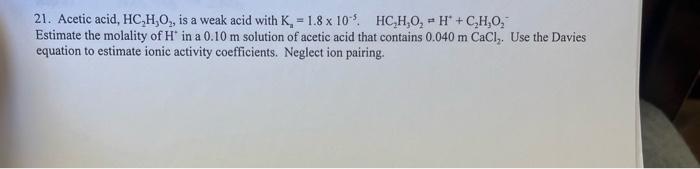 21. Acetic acid, HC2H3O2, is a weak acid with | Chegg.com