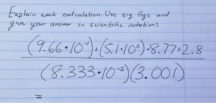 Solved Explain each calculation. Use sig figs and | Chegg.com