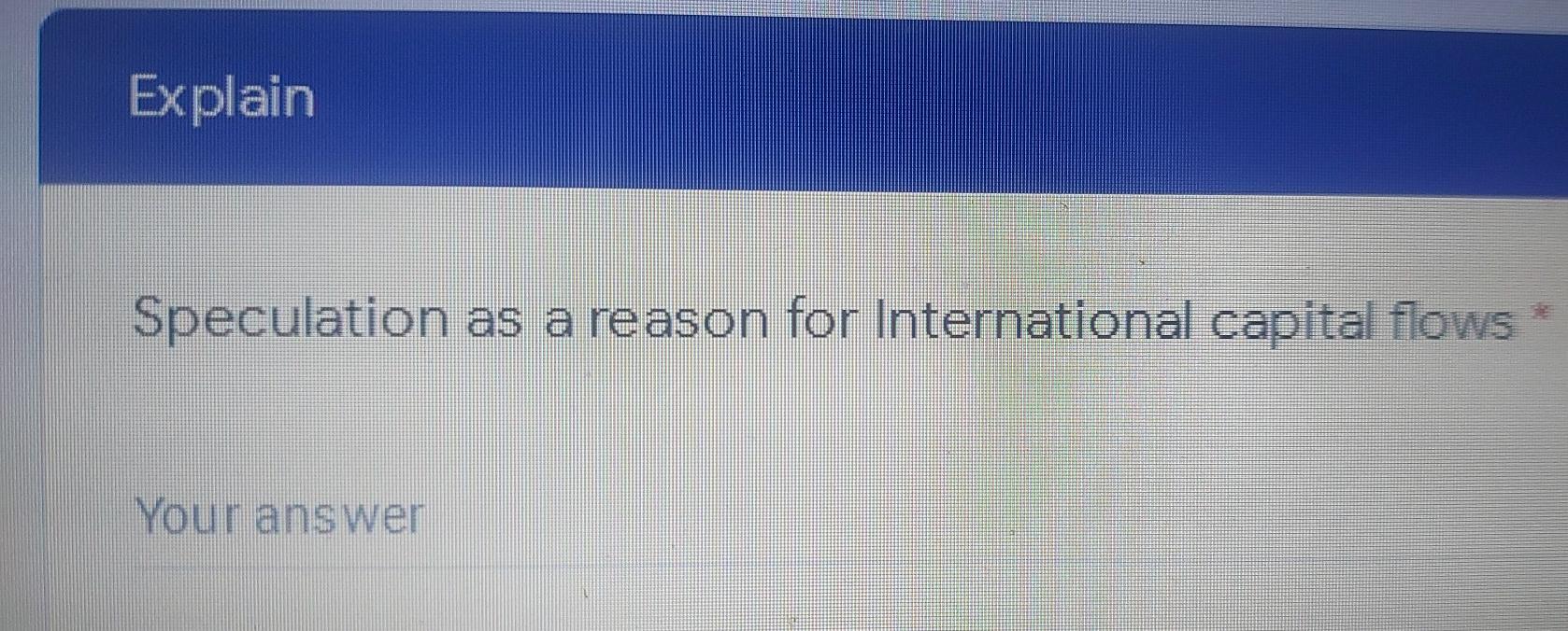 Solved Explain Speculation as a reason for International | Chegg.com