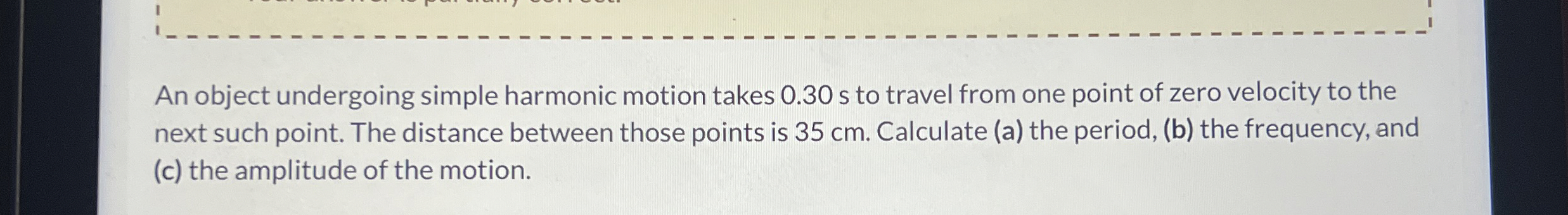 Solved An object undergoing simple harmonic motion takes | Chegg.com