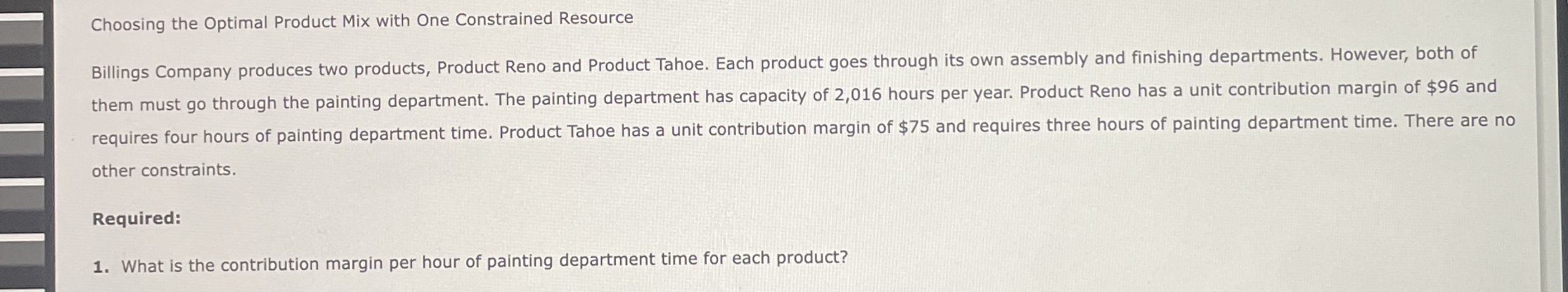 Solved Choosing the Optimal Product Mix with One Constrained | Chegg.com