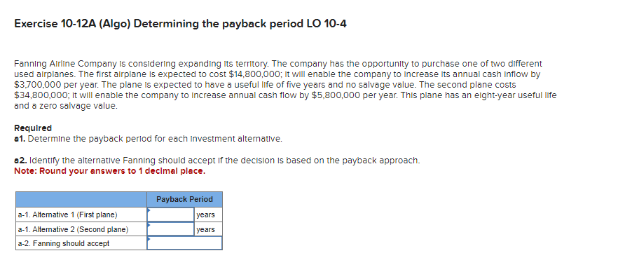 Solved Exercise 10-12A (Algo) ﻿Determining the payback | Chegg.com