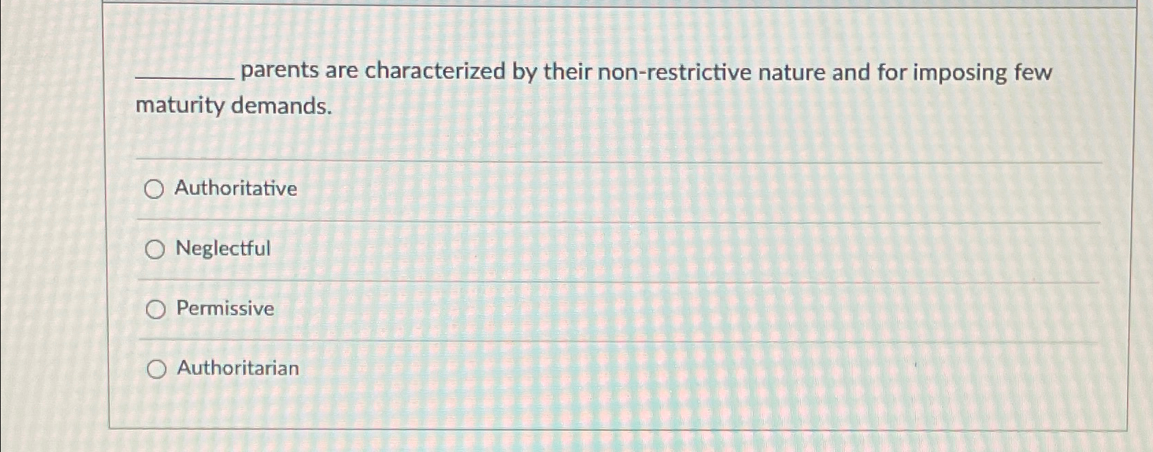 Solved parents are characterized by their non-restrictive | Chegg.com