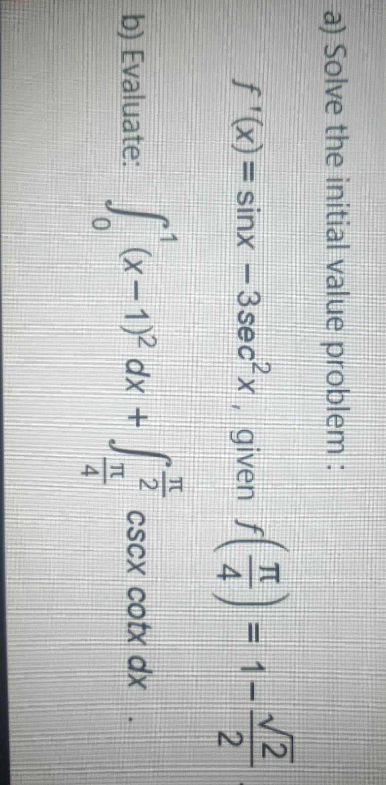 Solved a) Solve the initial value problem : f'(x) = sinx – 3 | Chegg.com
