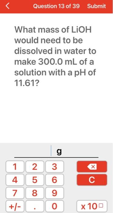 Solved What mass of LiOH would need to be dissolved in water | Chegg.com