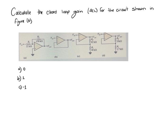 Solved Calculate the closed loop gain (ACL) for the circuit | Chegg.com
