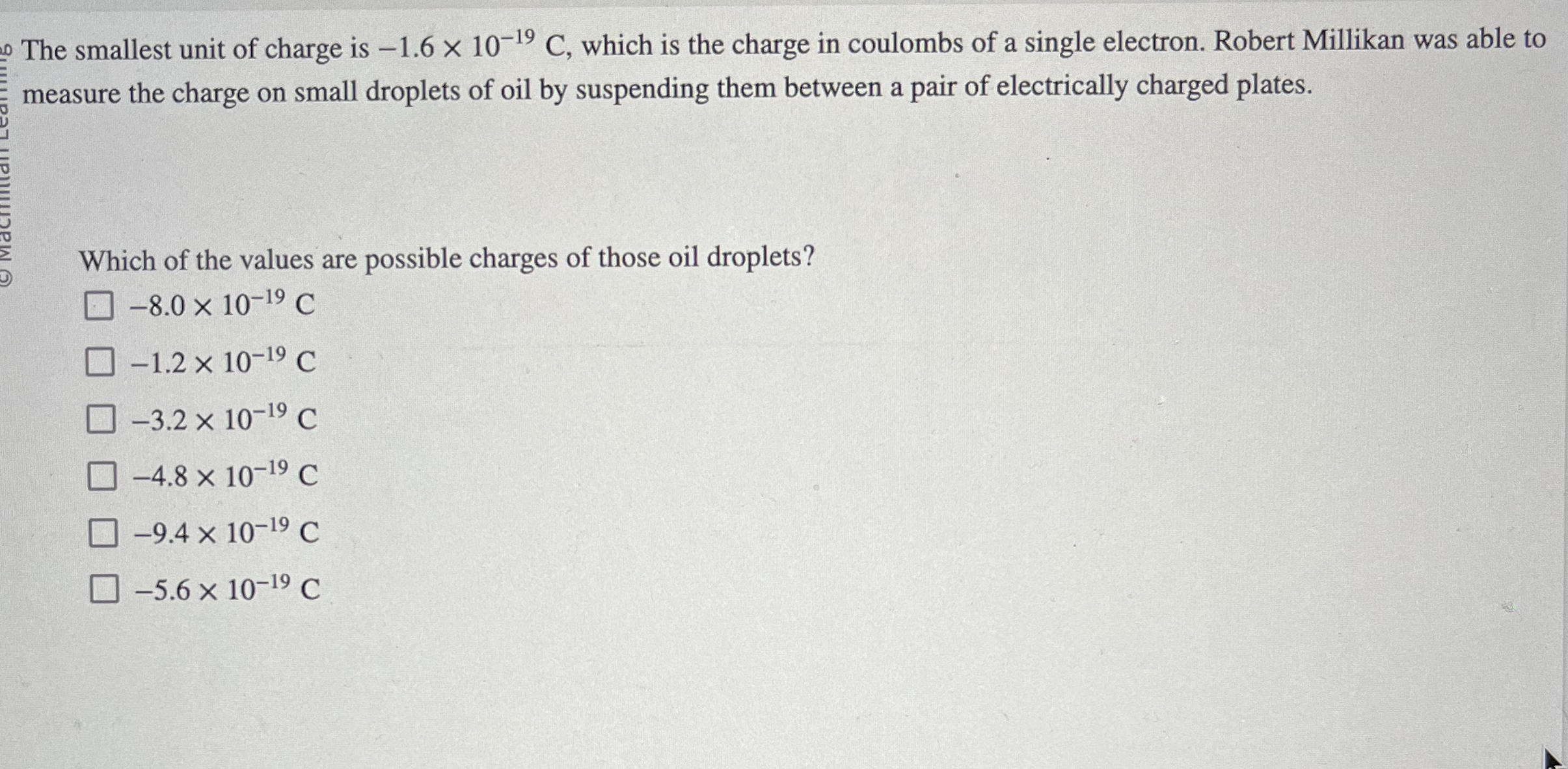 Solved The smallest unit of charge is -1.6×10-19C, ﻿which is | Chegg.com