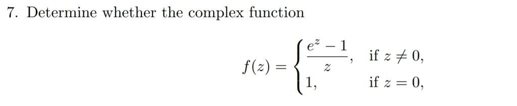 Solved 7. Determine whether the complex function | Chegg.com