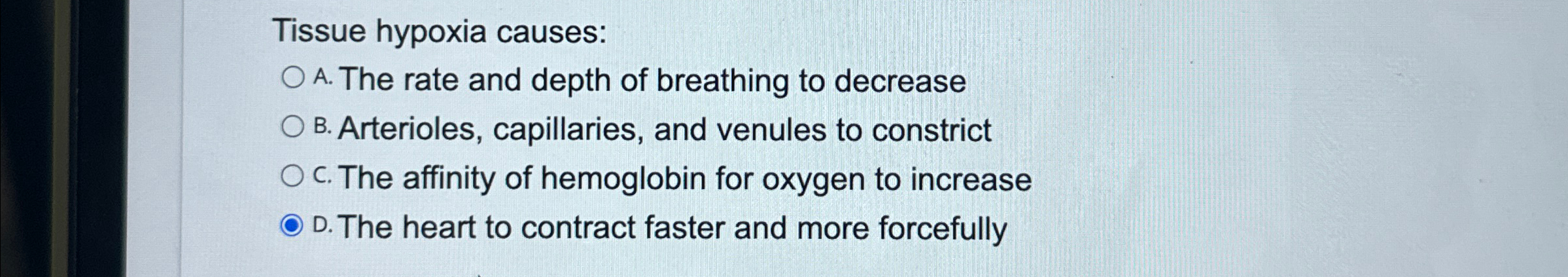 Solved Tissue hypoxia causes:A. ﻿The rate and depth of | Chegg.com