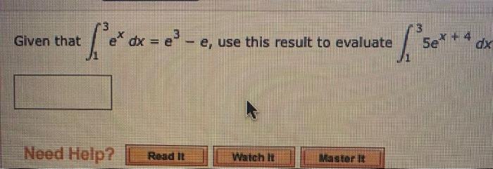 Solved Given that ∫13exdx=e3−e, use this result to evaluate | Chegg.com