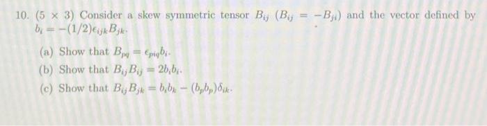 Solved 10. (5×3) Consider a skew symmetric tensor | Chegg.com