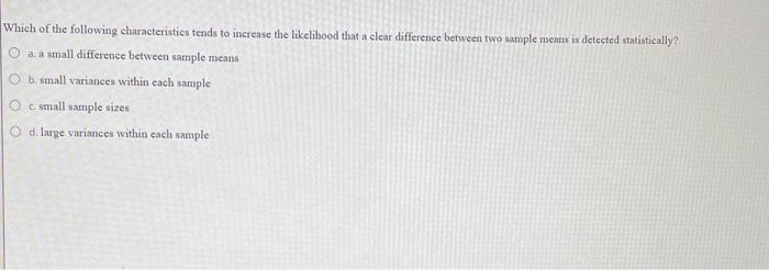 Solved Which of the following characteristics tends to | Chegg.com