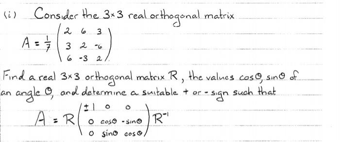 Solved Consider the 3x3 real orthogonal matrix. A = 32 2 6. | Chegg.com