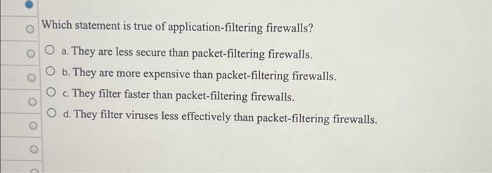 Solved Which statement is true of application-filtering | Chegg.com