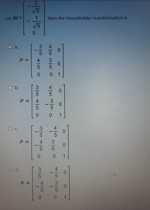 Solved 2 W5 Let W= then the Householder transformation is 1 | Chegg.com