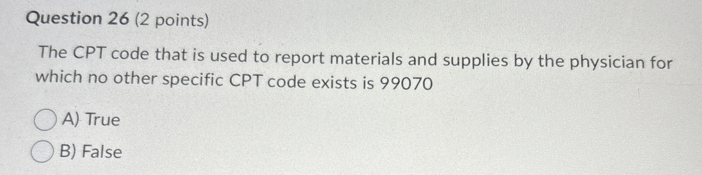 Solved Question 26 (2 ﻿points)The CPT code that is used to | Chegg.com
