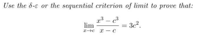 Solved Use the δ−ε or the sequential criterion of limit to | Chegg.com