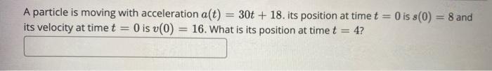 Solved A particle is moving with acceleration a(t) = 30t + | Chegg.com