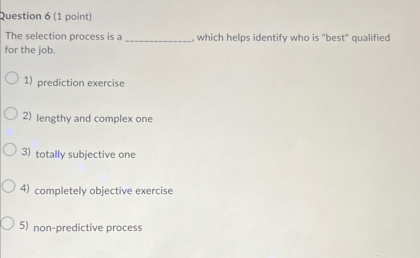 Solved Ruestion 6 (1 ﻿point)The selection process is a which | Chegg.com