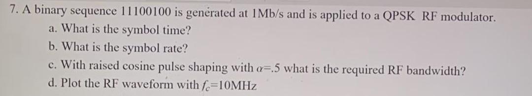 7. A binary sequence 11100100 is generated at 1Mb/s | Chegg.com