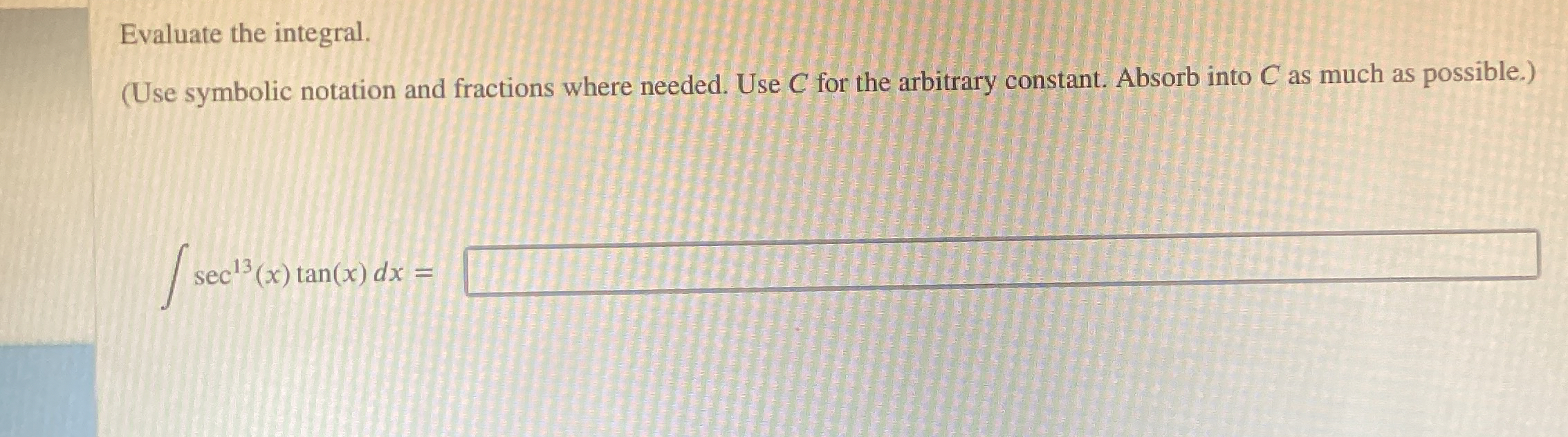 Solved Evaluate the integral.(Use symbolic notation and | Chegg.com