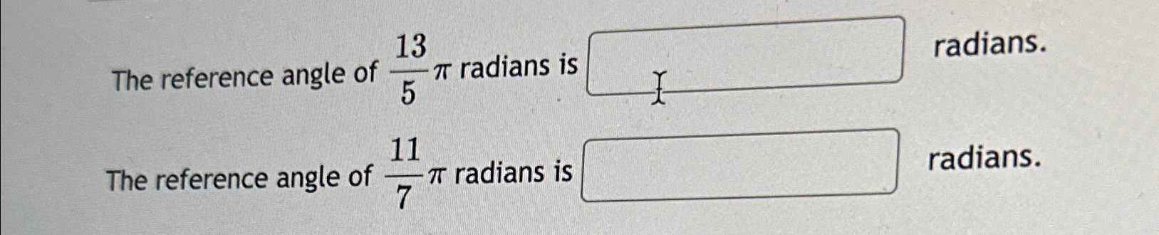 Solved The reference angle of 135π ﻿radians is The reference | Chegg.com