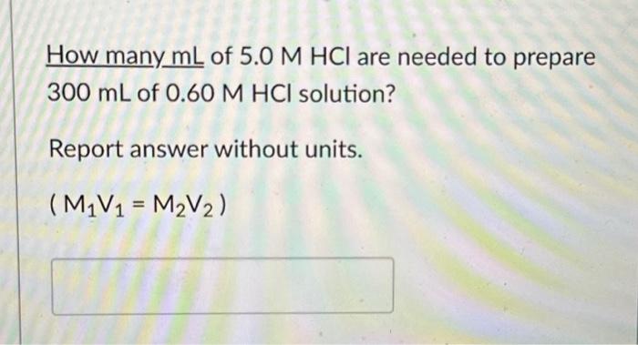 Solved How many mL of 5.0 M HCI are needed to prepare 300 mL | Chegg.com