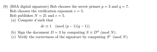 Solved (9) (RSA digital signature) ﻿Bob chooses the secret | Chegg.com