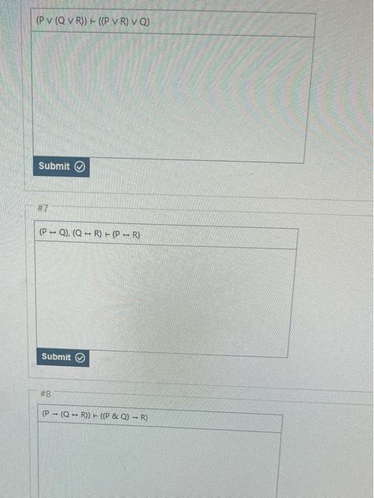 Solved (P∨(Q∨R))⊢((P∨R)∨Q) Submit #7 (P↔Q)(Q→R)+(P↔R) Submit | Chegg.com