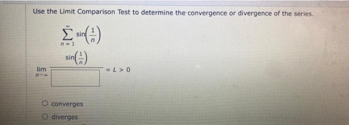 Solved Use the Limit Comparison Test to determine the | Chegg.com