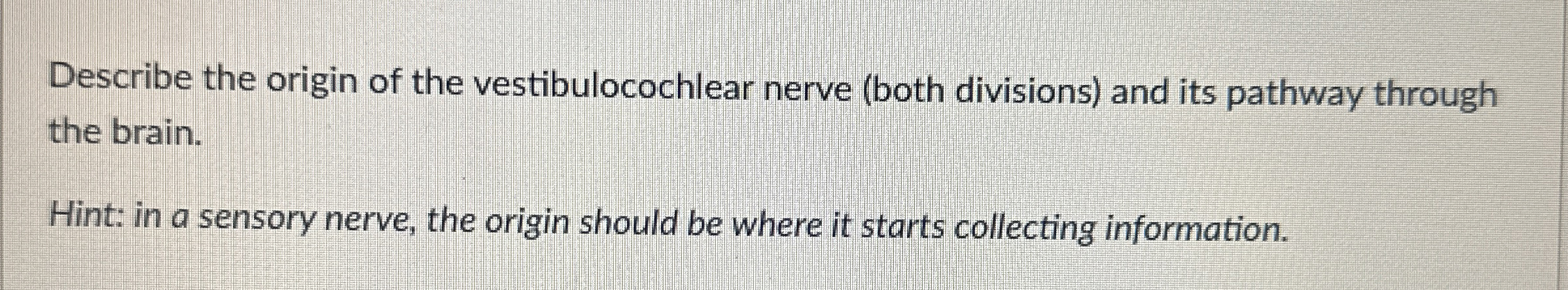Solved Describe the origin of the vestibulocochlear nerve | Chegg.com