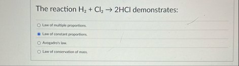 Solved The reaction H2 Cl2→2HCl ﻿demonstrates:Law of | Chegg.com