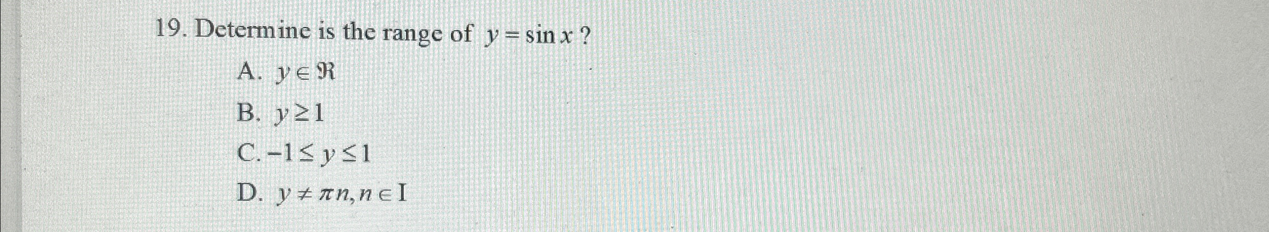 Solved Determine is the range of y=sinx ?A. | Chegg.com