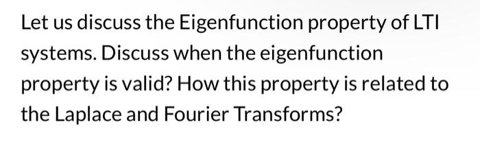 Solved Let us discuss the Eigenfunction property of LTI | Chegg.com