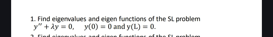 Solved Find eigenvalues and eigen functions of the SL | Chegg.com