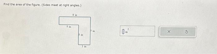 Solved Find the area of the figure. (Sides meet at right | Chegg.com