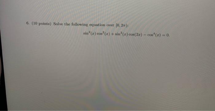 Solved Over 6. (10 points) Solve the following equation | Chegg.com