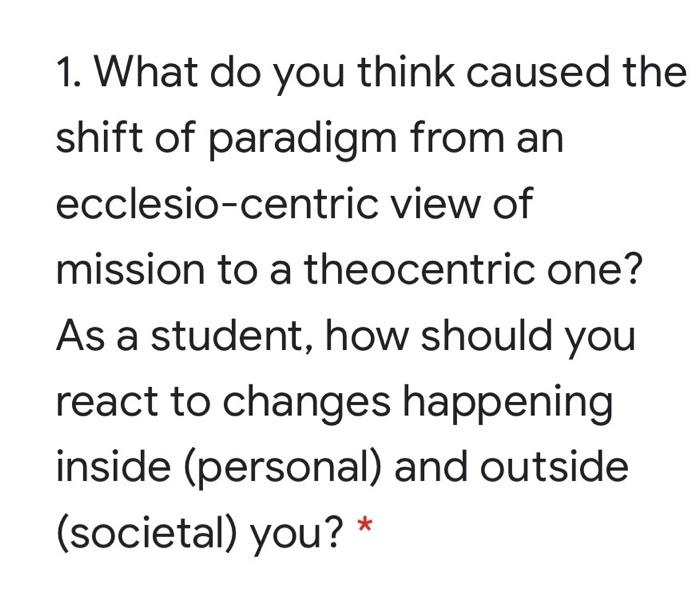 Solved 1. What do you think caused the shift of paradigm | Chegg.com