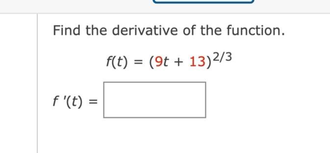Solved Find the derivative of the function. f(t) = (9t + | Chegg.com