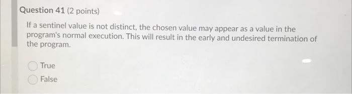 Solved Question 41 (2 points) If a sentinel value is not | Chegg.com