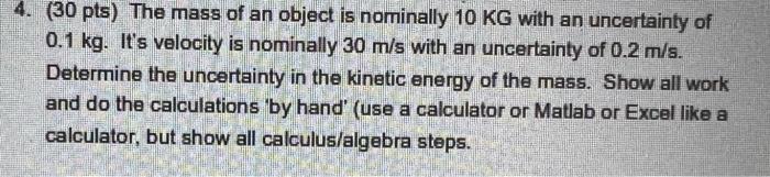 Solved (30 pts) The mass of an object is nominally 10KG with | Chegg.com