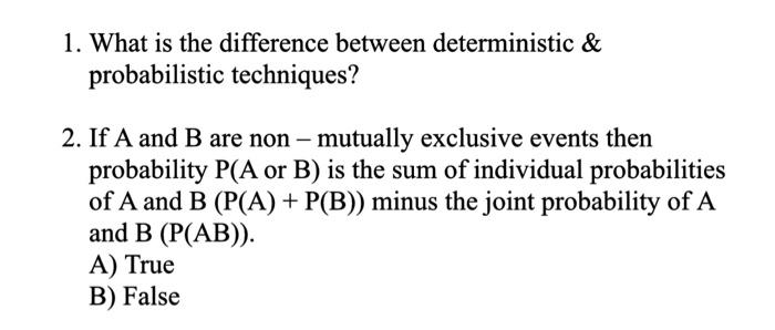 Solved 1. What is the difference between deterministic \& | Chegg.com