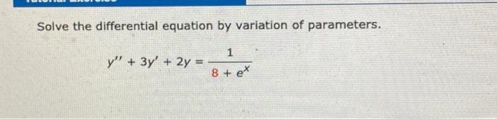 Solved Solve the differential equation by variation of | Chegg.com